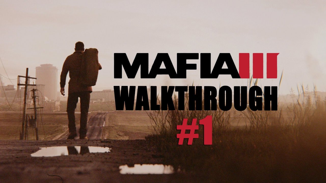 MAFIA 3 Walkthrough Part 1 (1080p HD PC) - No Commentary - YouTube