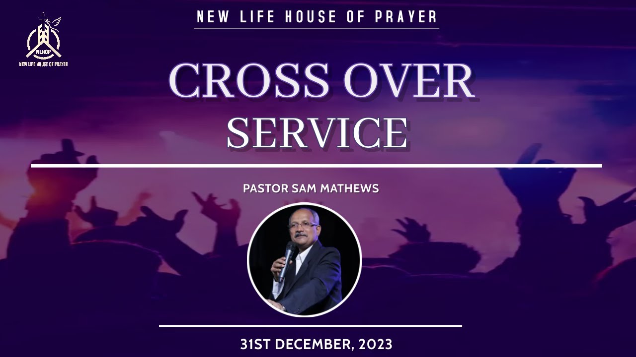 Cross Over Night Service | Pastor Sam Mathews | 31st December 2023 ...