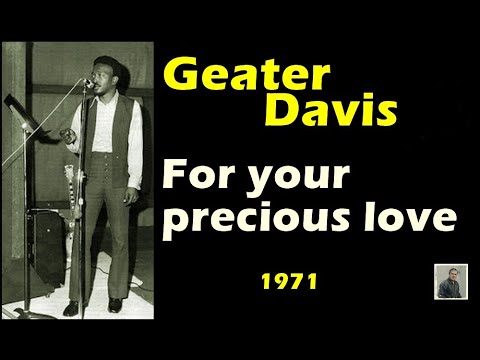 For your precious love -- Geater Davis - YouTube