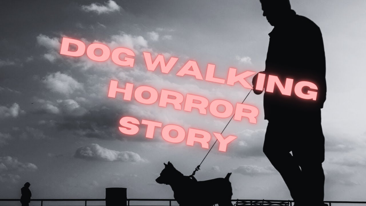 Dog Walking Horror Story #01 - YouTube