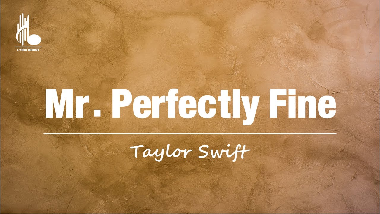 Taylor Swift - Mr. Perfectly Fine (Taylor's Version) (Lyric Video ...