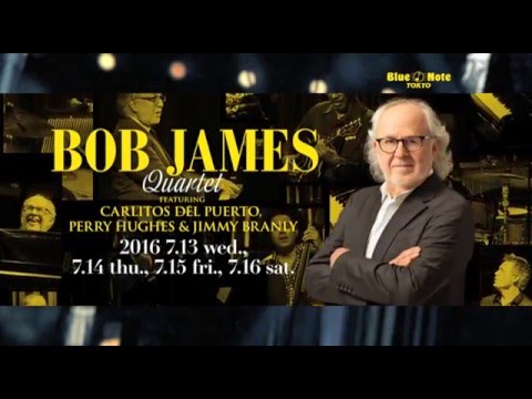 BOB JAMES QUARTET : BLUE NOTE TOKYO 2016 trailer - YouTube