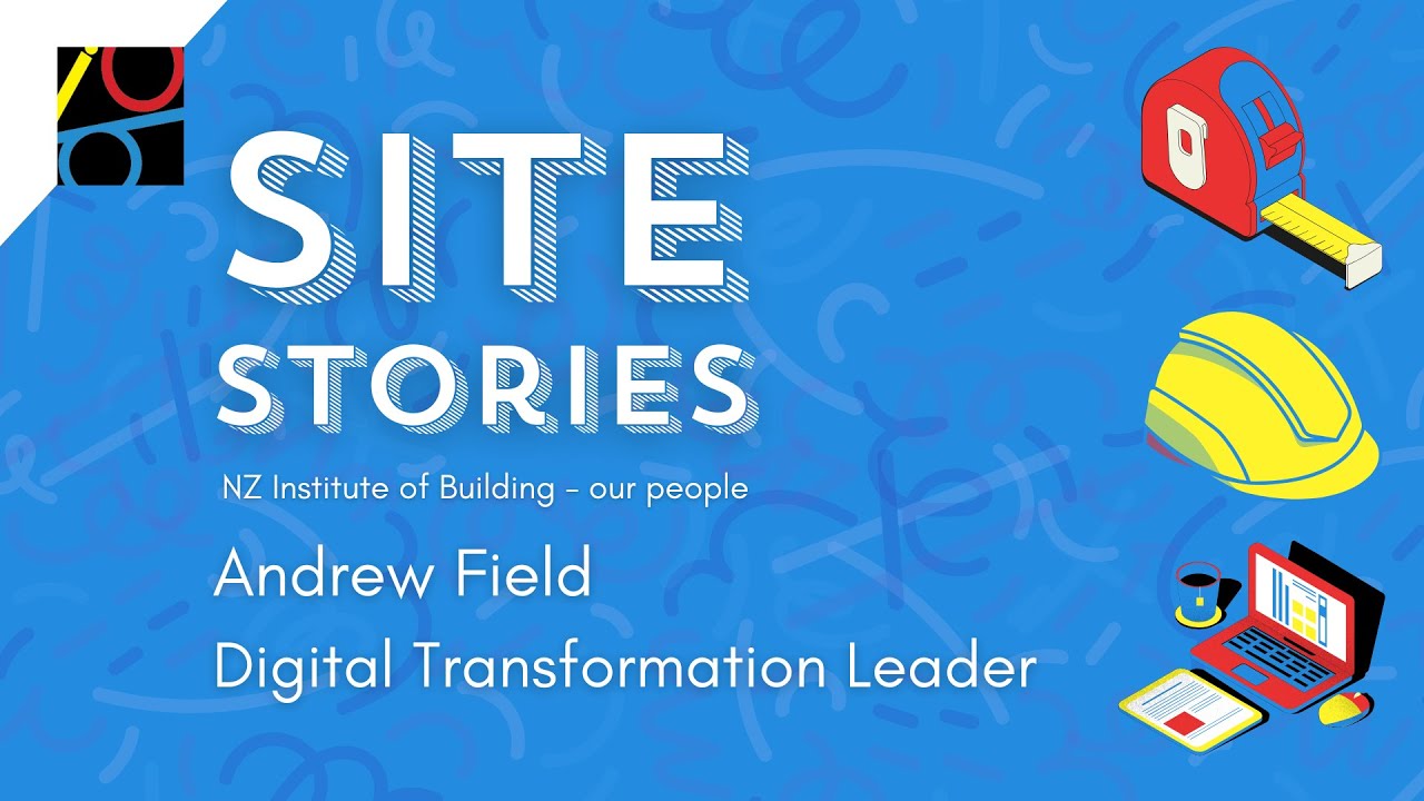 Site Stories: Andrew Field - Digital Transformation Leader - YouTube