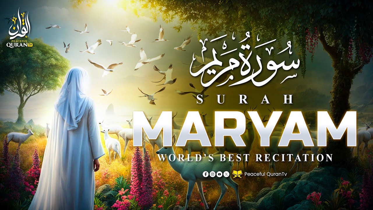 Best Surah Maryam (Mary) سورة مريم | Beautiful Voice Heart Touching ...
