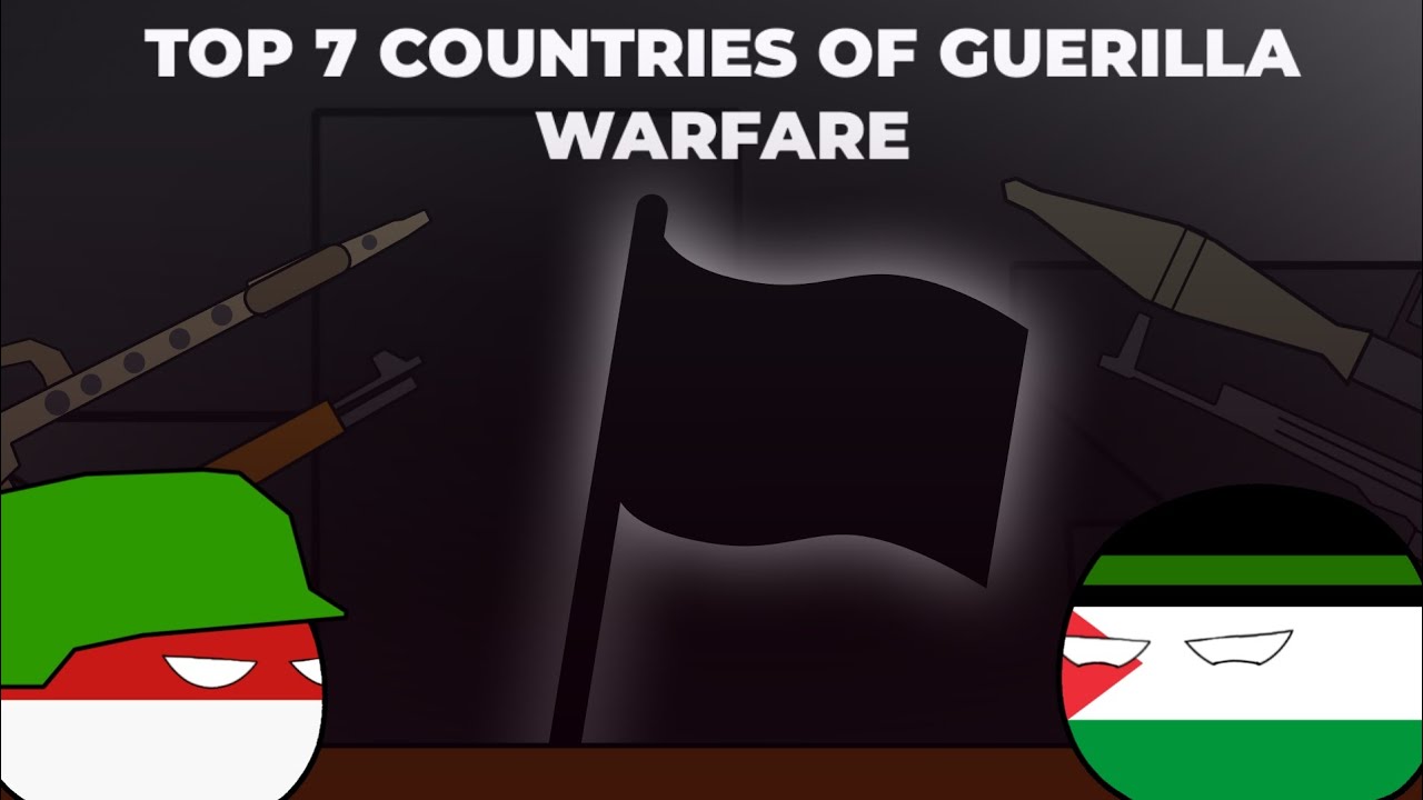 TOP 7 COUNTRIES OF GUERRILLA WARFARE - YouTube