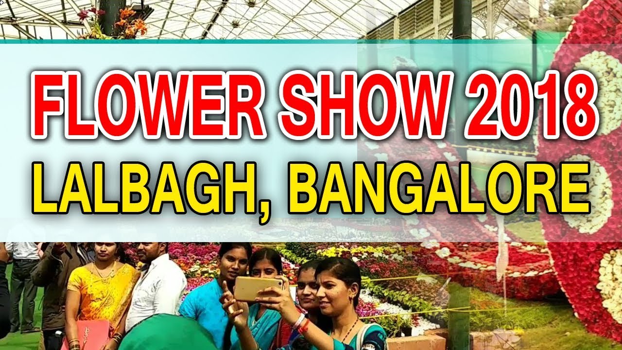 Flower show Bangalore 2018- Lalbagh - YouTube