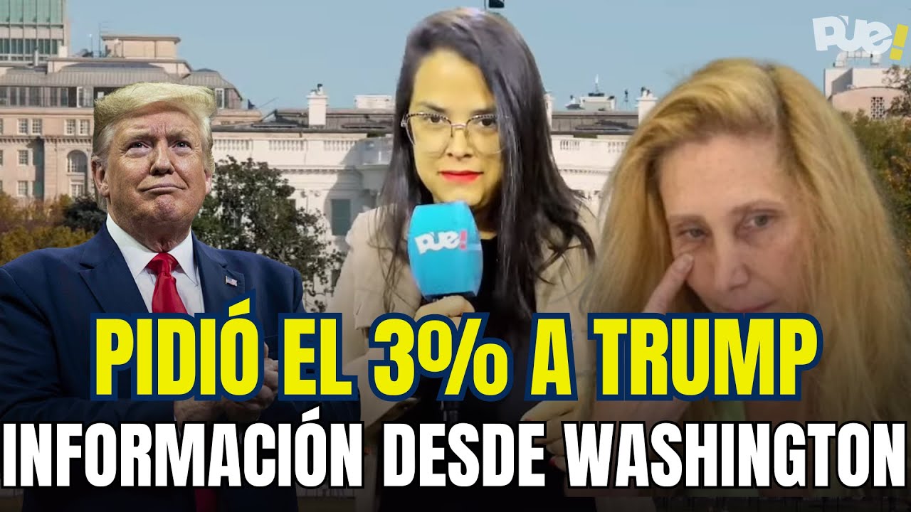 “Karina PIDIÓ el 3% A TRUMP” información exclusiva DESDE Washington ...
