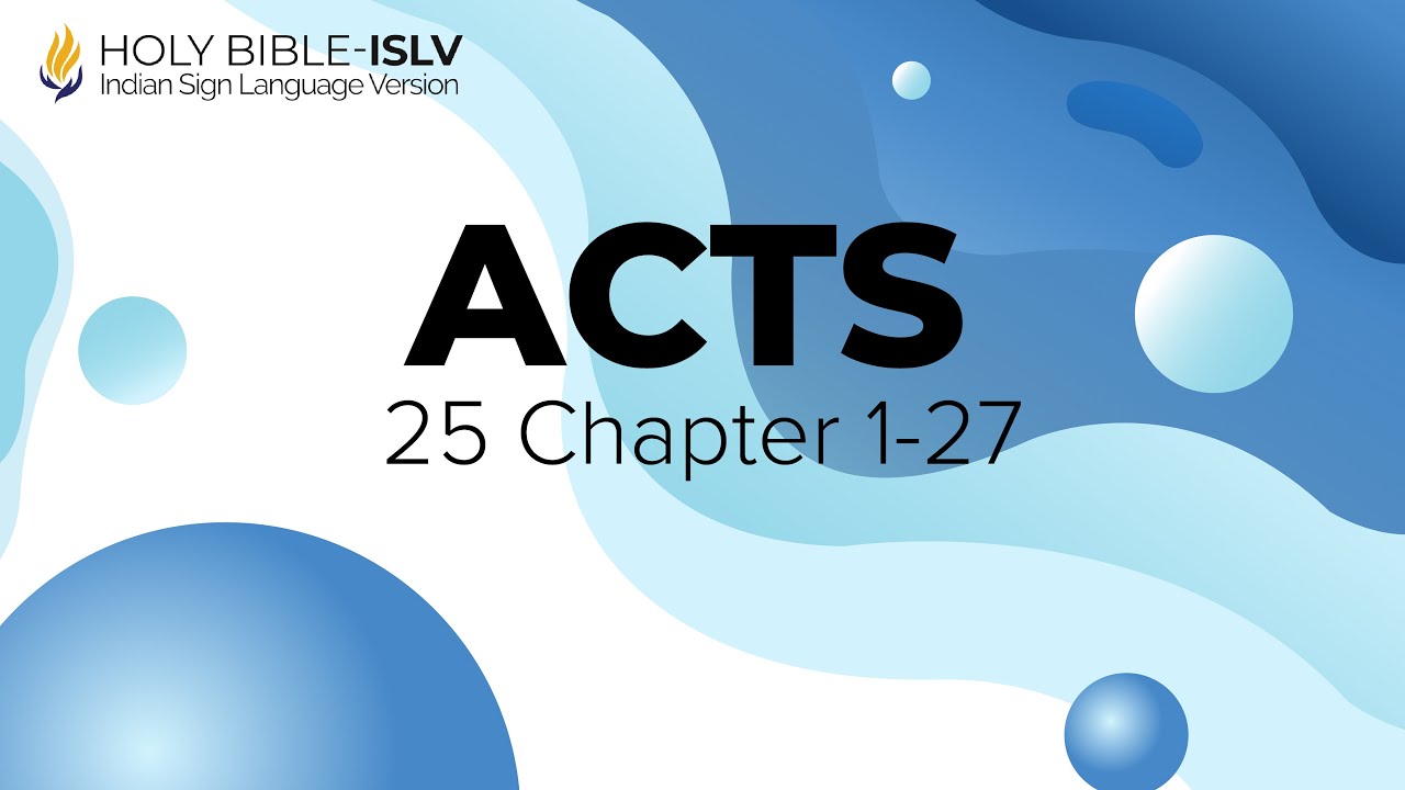 Acts Chapter 25 | Holy Bible - Indian Sign Language Version (ISLV ...