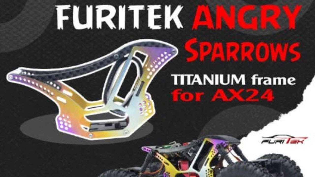 Furitek Angry Sparrows Titanium Frame For Ax24 - YouTube