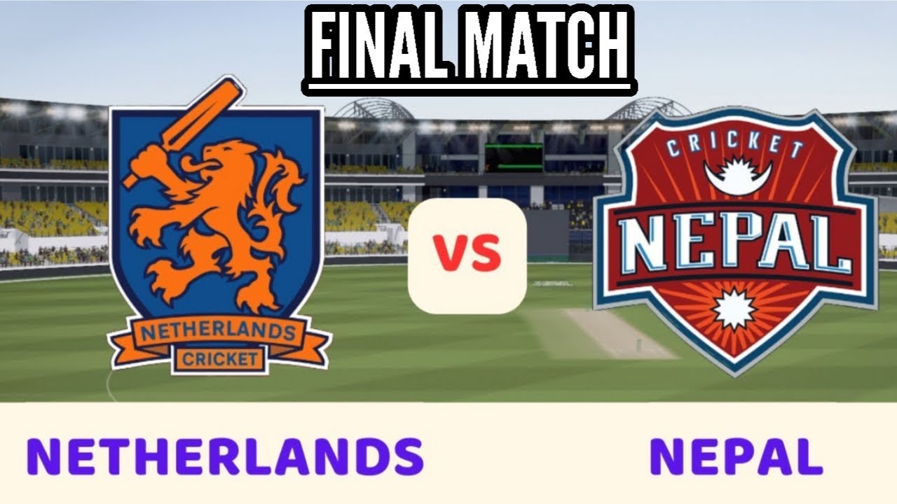 NETHERLAND VS NEPAL FINAL MATCH LIVE NED VS NEP FINAL MATCH LIVE - YouTube