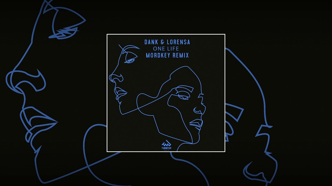 DANK & Lorensa One Life Mordkey Remix - YouTube