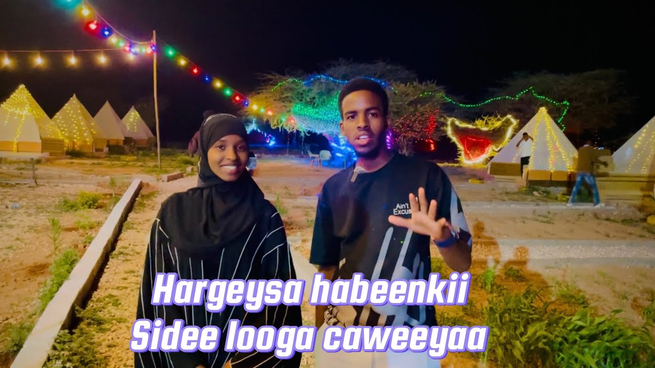 Hargaysa iyo goobaha habeenkii lagu caweeyo - YouTube