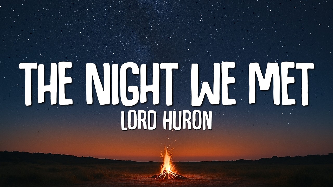 Lord Huron - The Night We Met (Lyrics) - YouTube