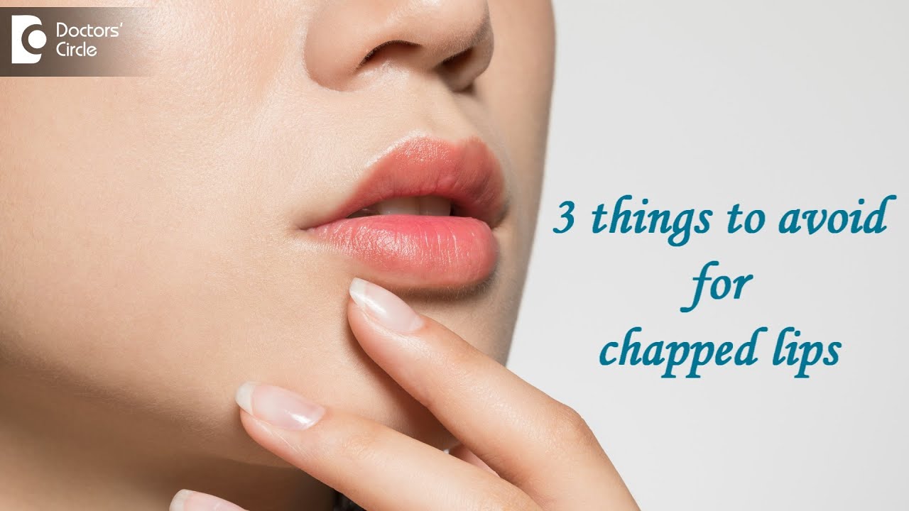 3 THINGS TO AVOID if you have CHAPPED LIPS - Dr. Divya Sharma | Doctors ...