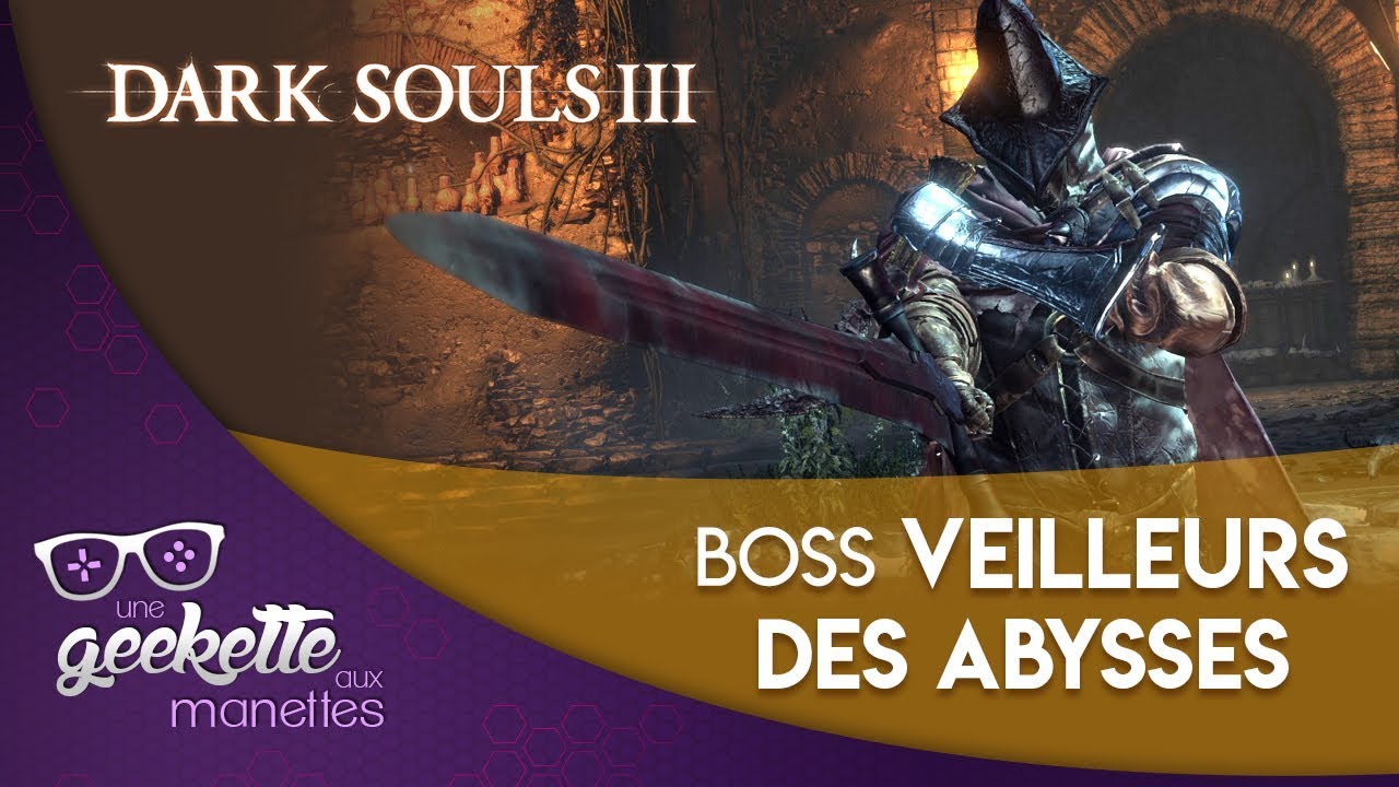 DARK SOULS III : Boss Veilleurs des Abysses - Bastion de Farron - YouTube