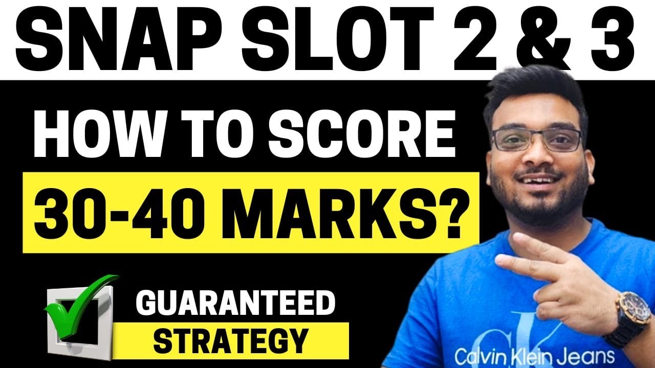 SNAP Exam Strategy for Slot 2 & 3 | How to Score 30 to 40 Marks in SNAP | Must Watch for Slot 2 ...