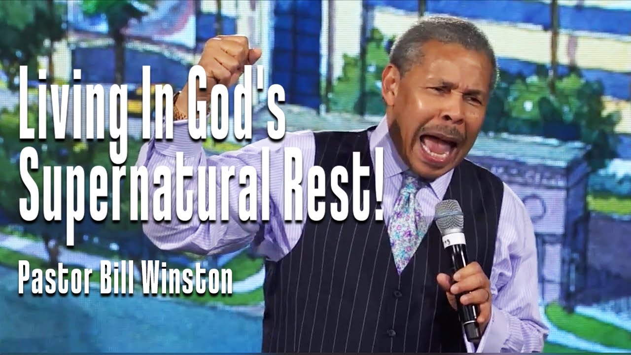 Living In God's Supernatural Rest! Pastor Bill Winston - YouTube