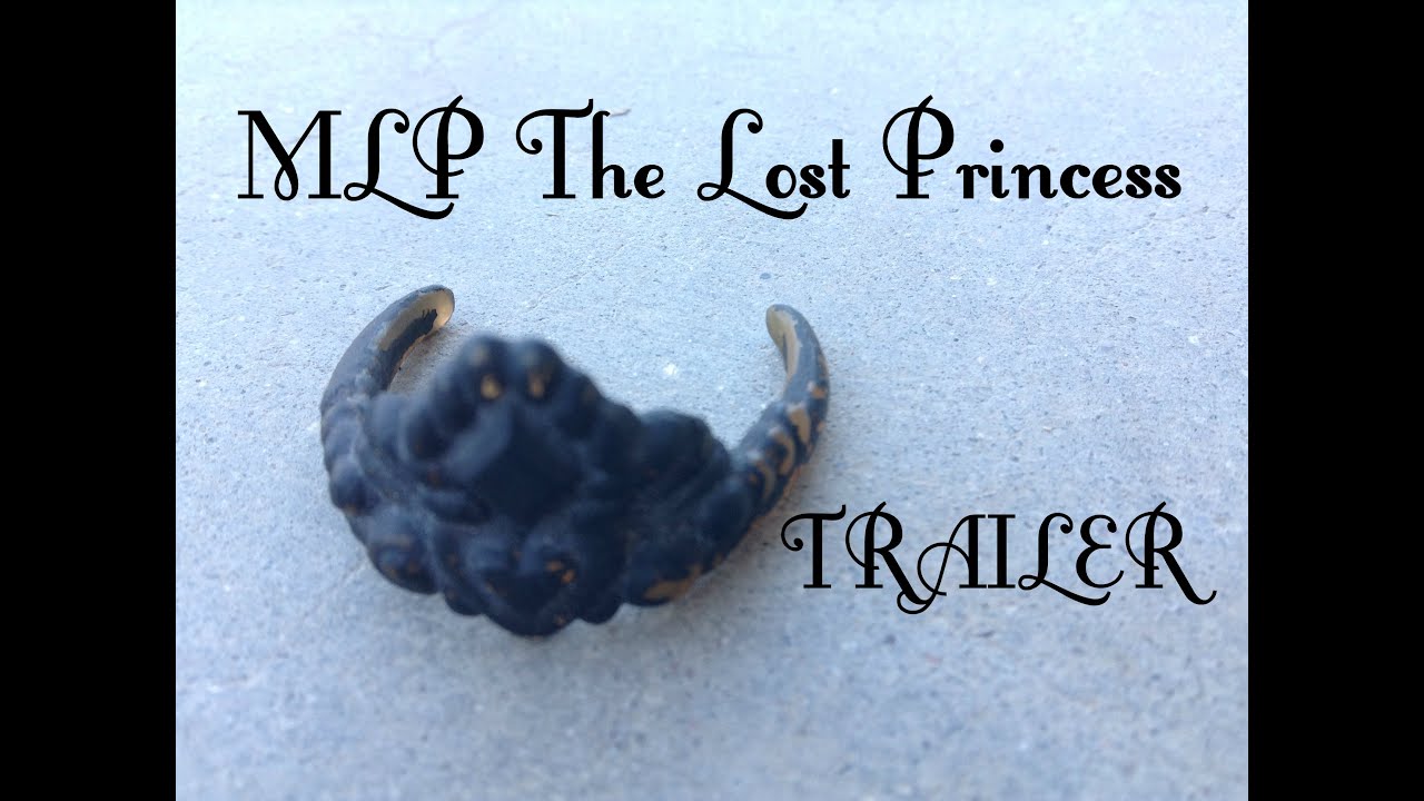 MLP The Lost Princess: Trailer - YouTube