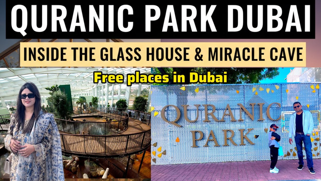 Dubai Quranic Park & Glass House Tour | Quranic Park Al Khawaneej ...