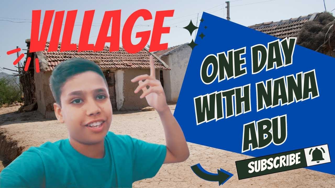 Nana Abu Ke Village Ka Tour Aur Wahan Ki Khoob Masti Aur Life Howi ...
