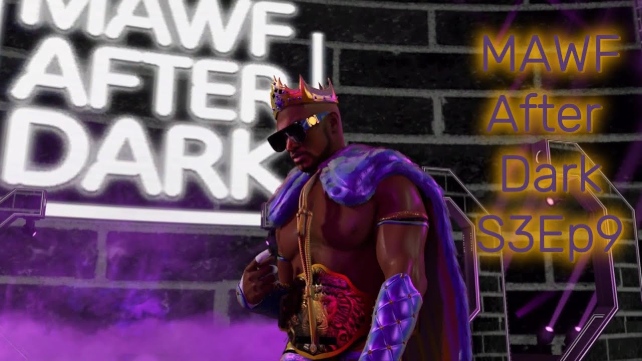 MAWF After Dark Season 3 Episode 9 I WWE 2K24 Universe Mode - YouTube