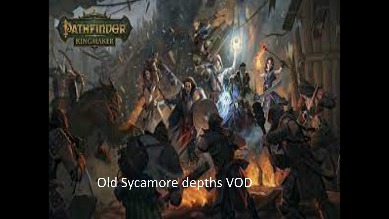 Pathfinder: kingmaker Old Sycamore depths VOD - YouTube
