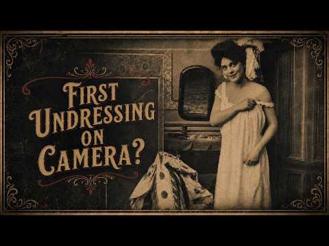First Undressing on Camera? Women in Early Cinema, 1899–1904
