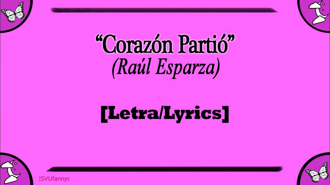 [Letra/Lyrics] Raul Esparza ~ Corazón Partió ~ - YouTube