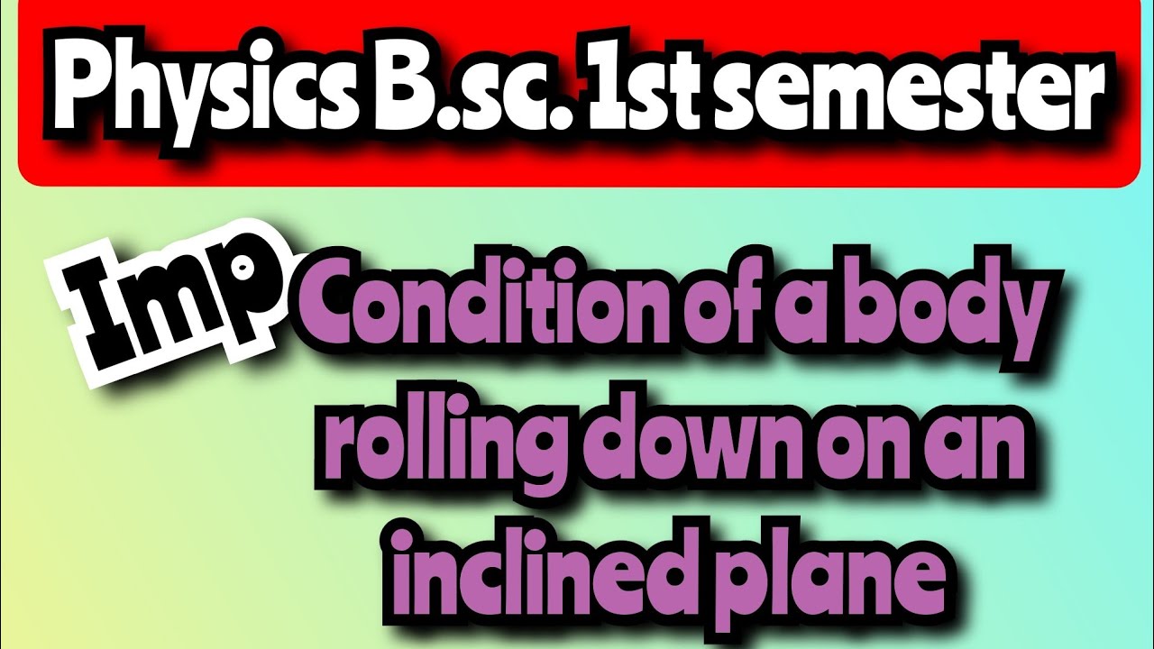 Condition of body rolling down on an inclined plane !! Physics #mjpru # ...