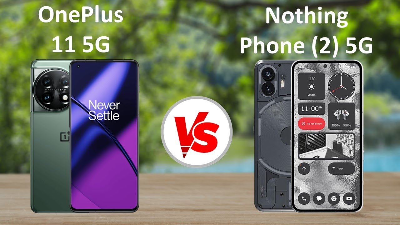 OnePlus 11 vs Nothing Phone 2 - YouTube