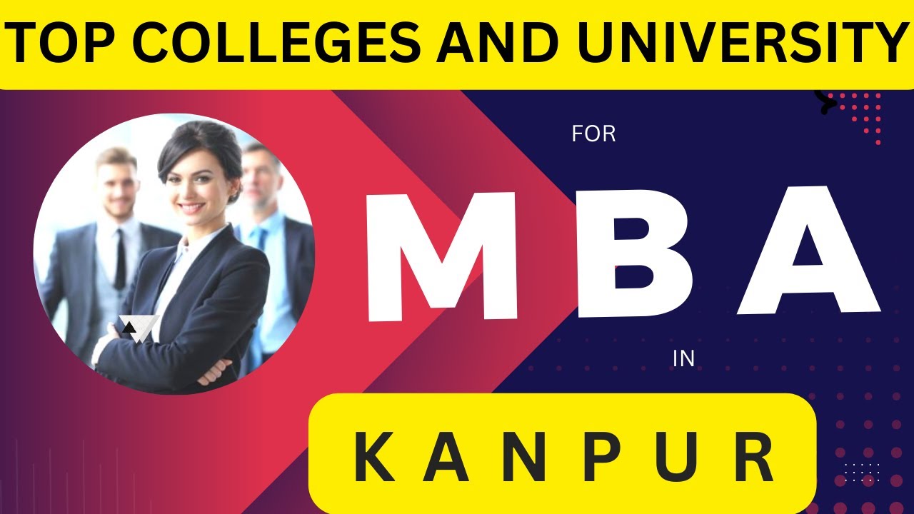 BEST COLLEGE FOR MBA IN KANPUR || TOP COLLEGES FOR MASTER OF BUSINESS ...