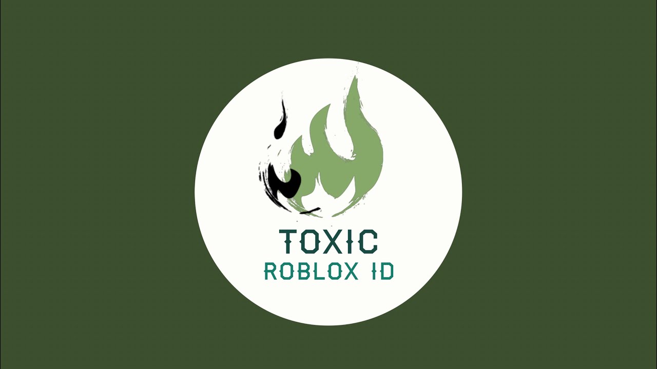 Toxic - Roblox ID - YouTube