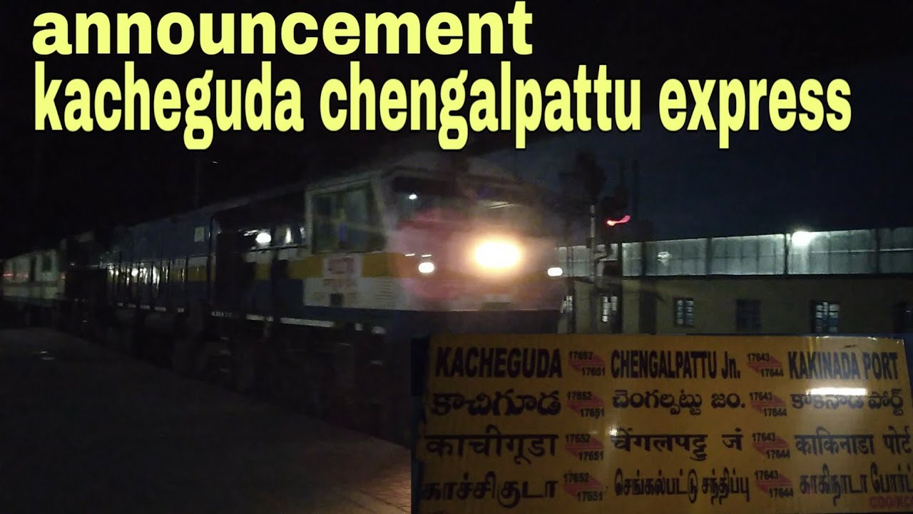 Announcement | kacheguda chengalpattu express arriving & departing ...