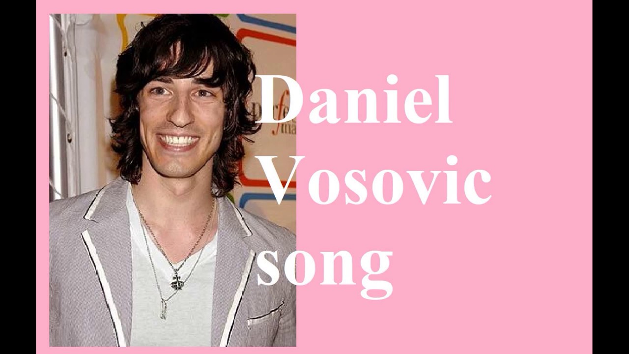 Daniel Vosovic song - YouTube