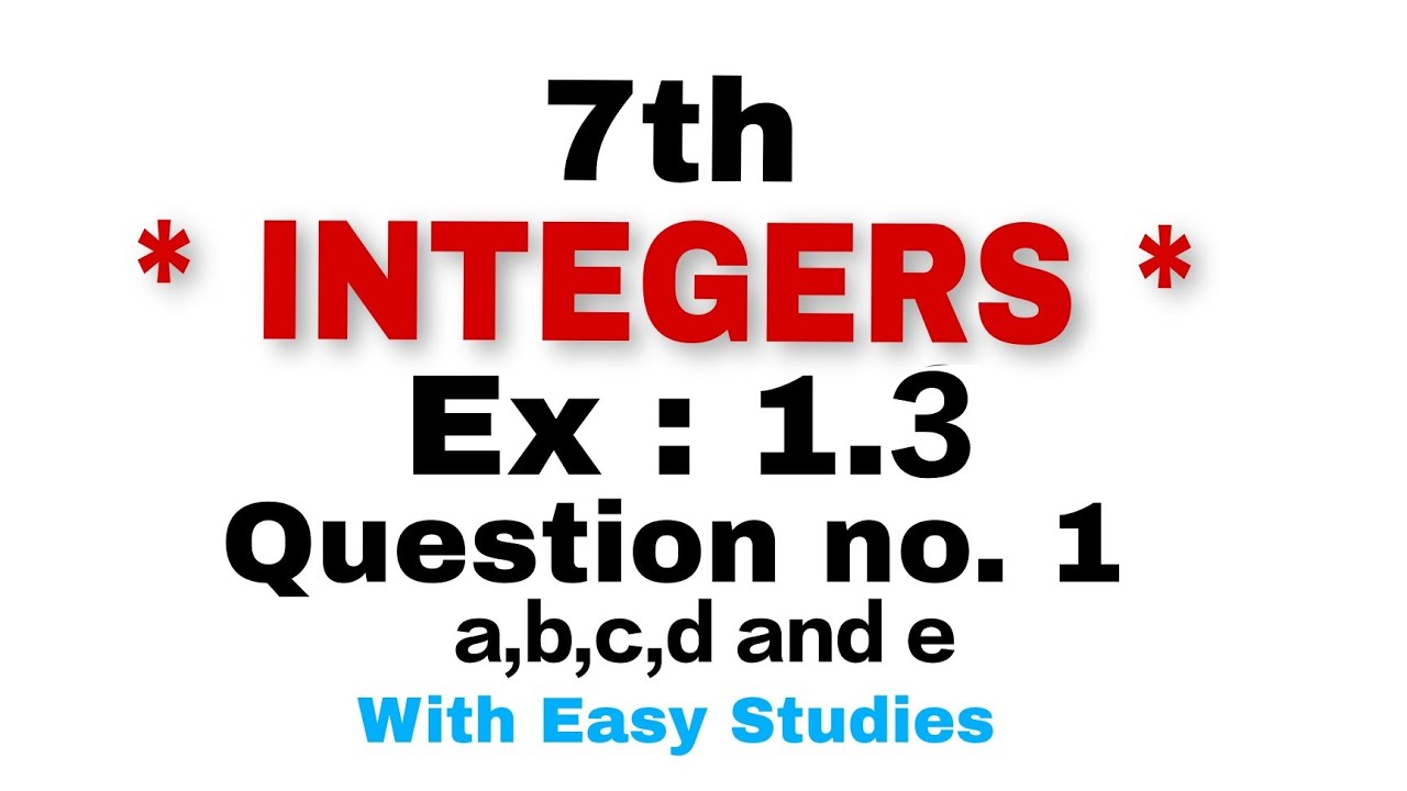 Q.1 (a,b,c,d,e) Ex.1.3 Chapter:1 Integers | Ncert Maths Class 7 | Cbse ...