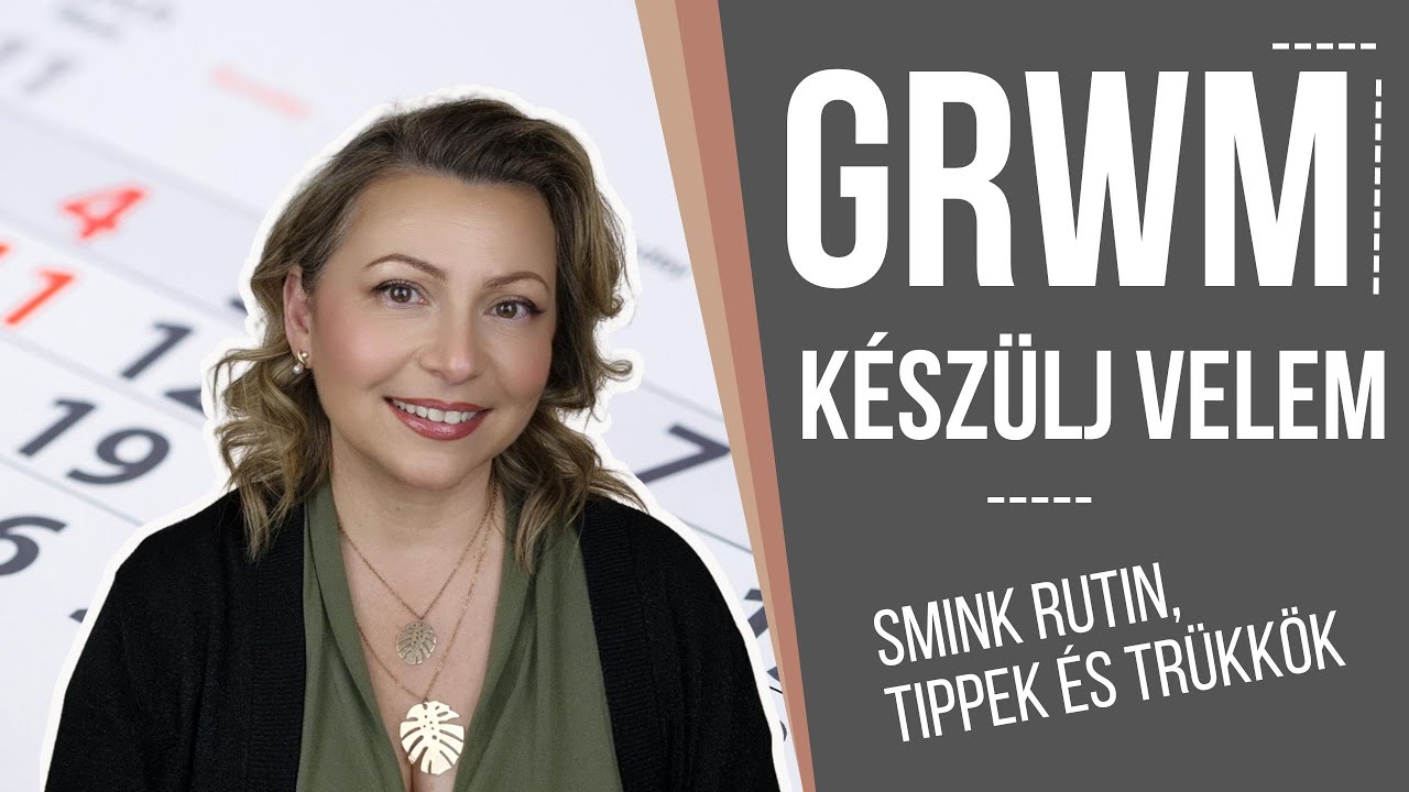 GRWM: Mindennapi Smink + Tippek & Trükkök! |Tagoknak - YouTube