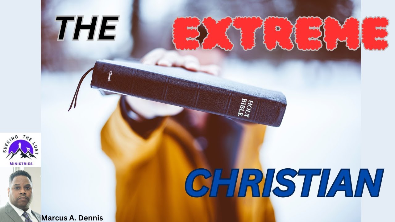 "The Extreme Christian" - Marcus A. Dennis - YouTube