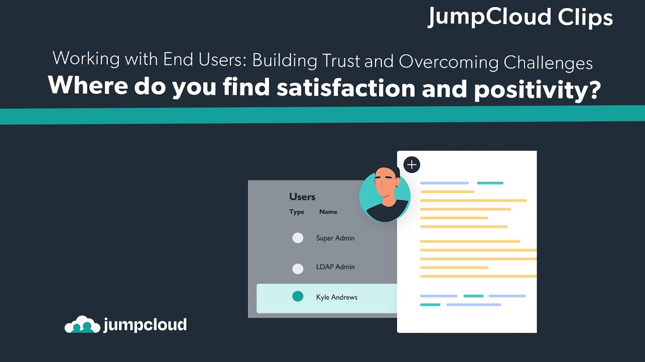 Working with End Users: Finding Satisfaction and Positivity - YouTube