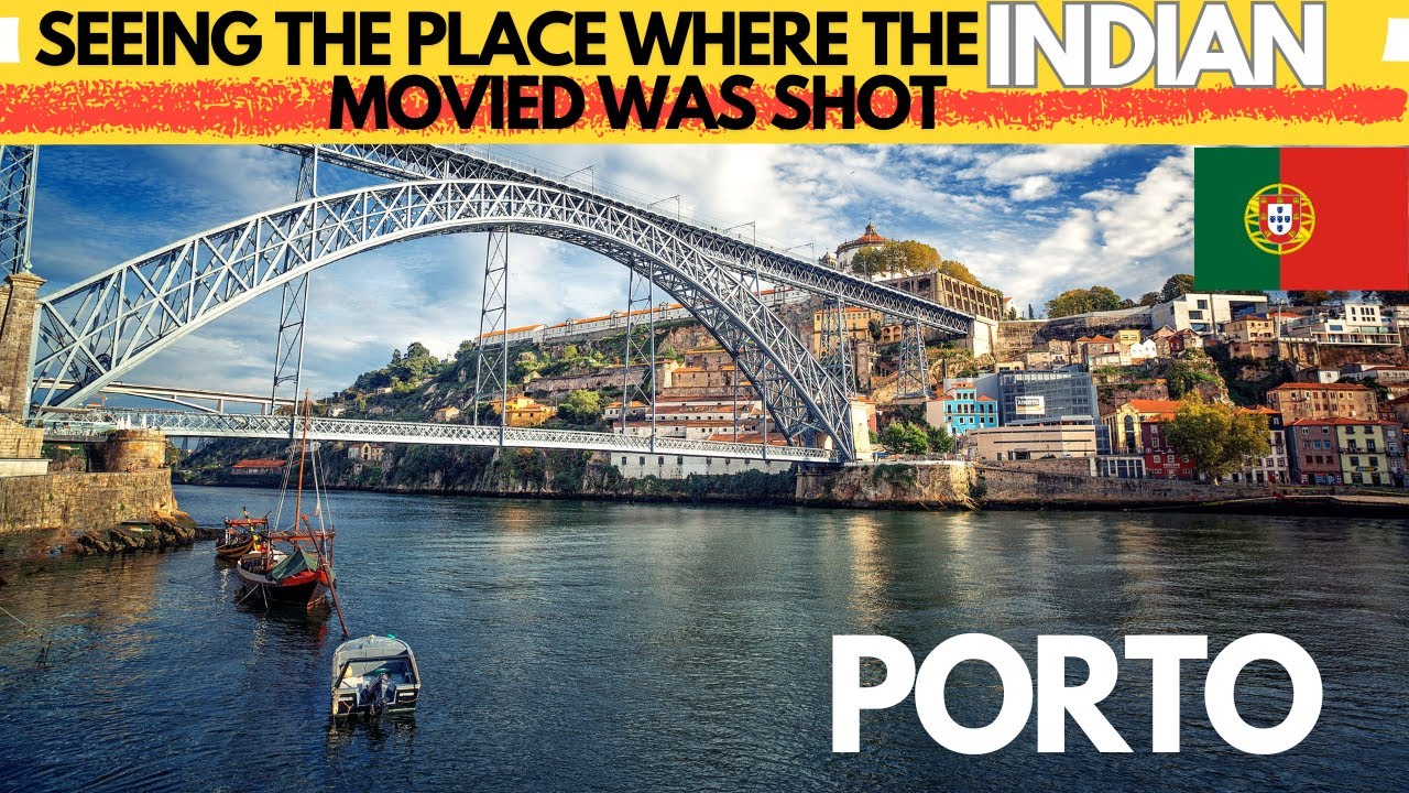 SEEING THE PLACE (PORTO) WHERE THE INDIAN MOVIE WAS SHOT | PORTUGAL ...