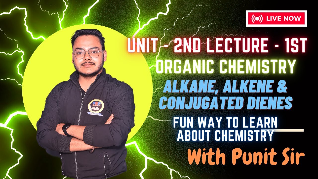 Alkane Alkene & Conjugated Dienes in Hindi Unit - 2nd Lecture - 1st | 2nd sem. | Live with Punit ...