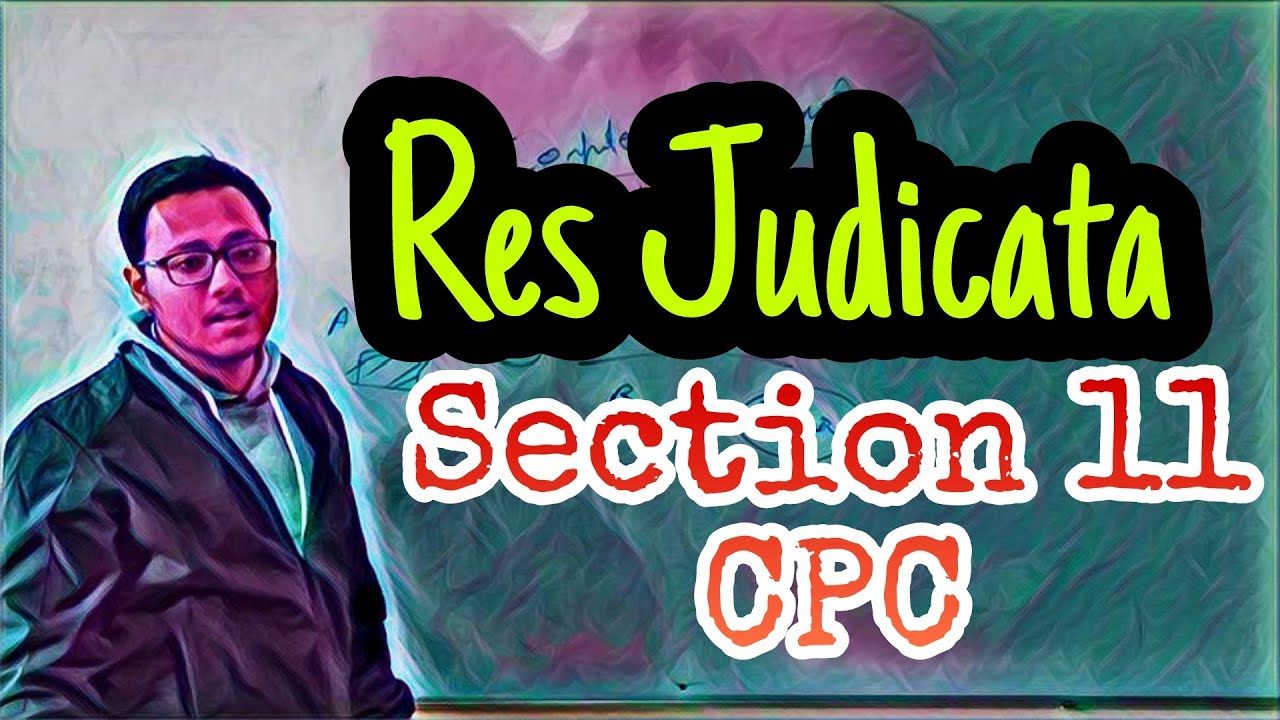 Res-Judicata | Section 11 Civil Procedure Code | All Explanations and ...