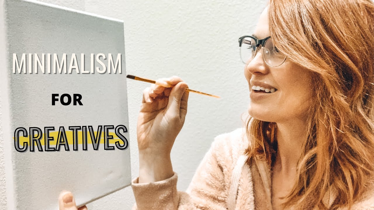 Minimalism For Creatives | 5 Guidelines For Creatives + Hobbyists - YouTube