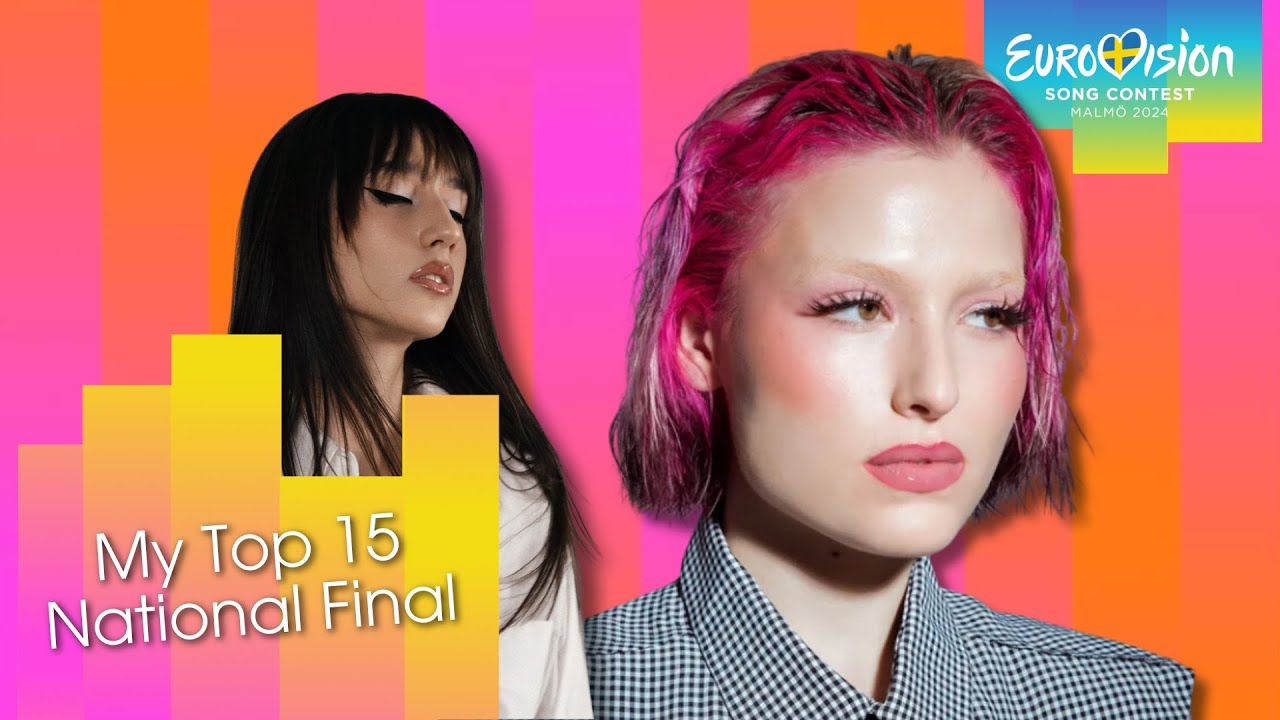 My Top 15 (National Final Season) | Eurovision 2024 - YouTube