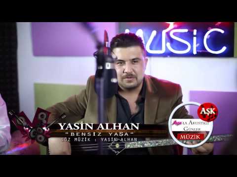 YASİN ALHAN  - BENSİZ YAŞA  - AŞK MÜZİK -  2015