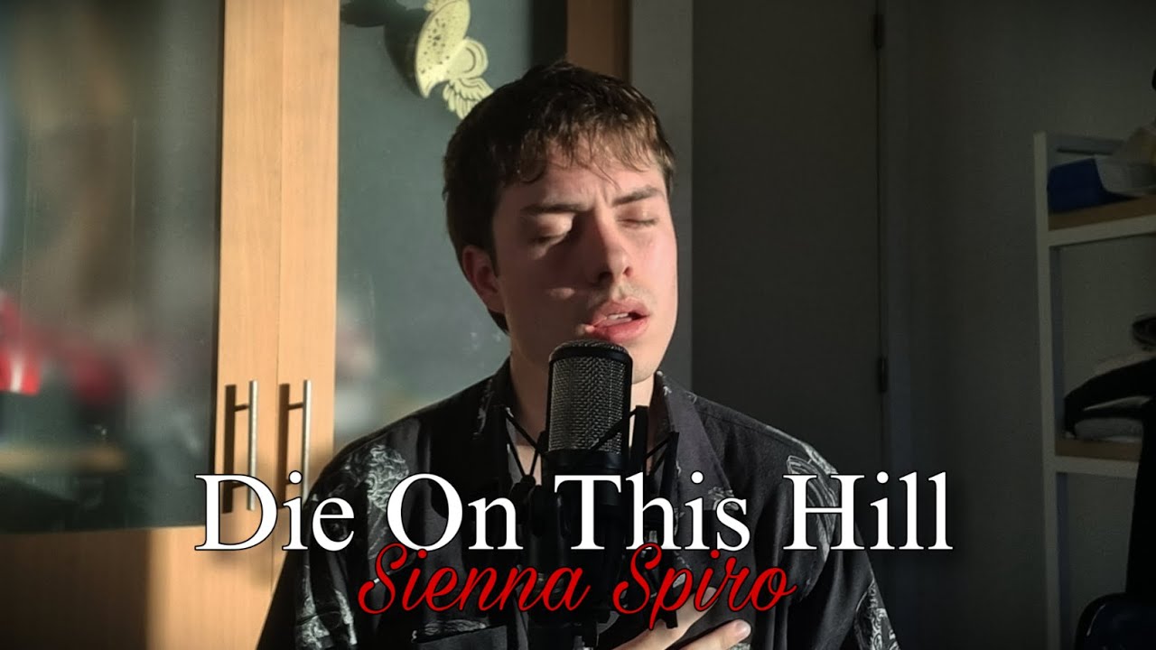 Die On This Hill - Sienna Spiro (male version) | Lucas. - YouTube