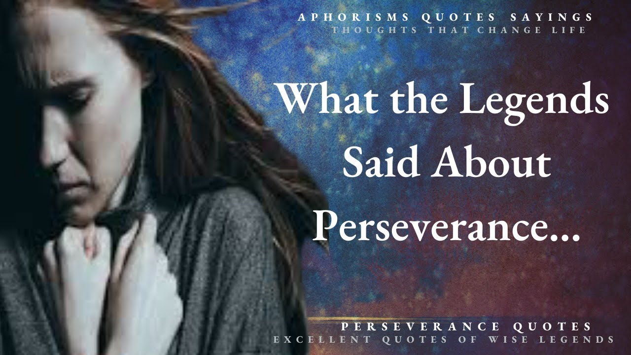 Hear What the Great Legends Say About Perseverance /Wise Legends Said ...