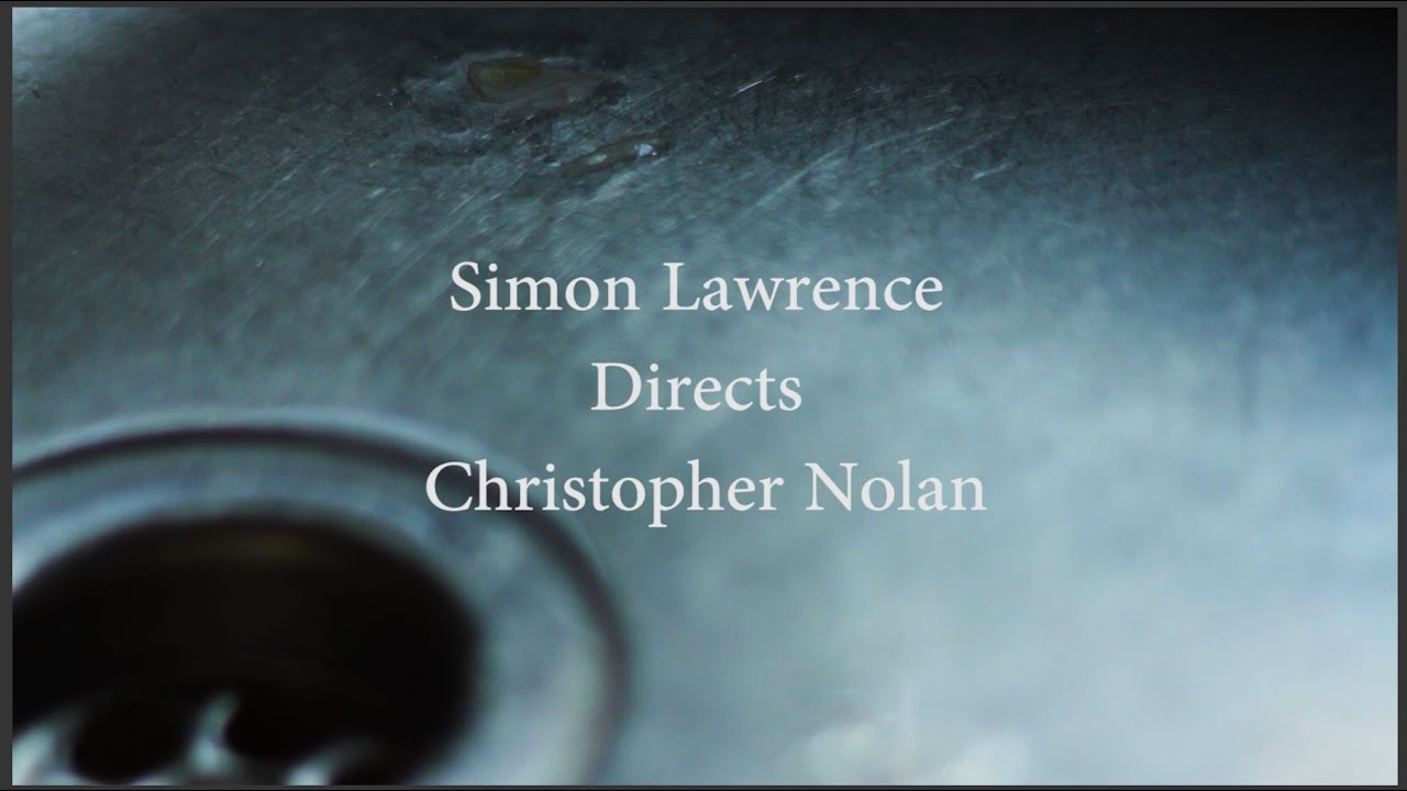Simon Lawrence Directs Christopher Nolan - YouTube