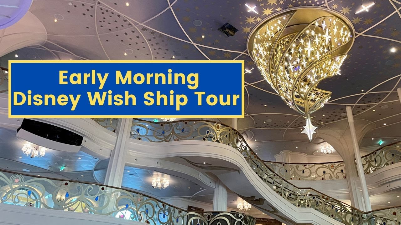 Early Morning Disney Wish Ship Tour | Disney Wish Vlog Series | August ...