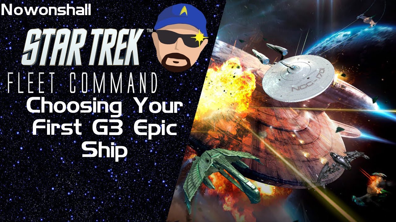 Star Trek - Fleet Command - Choosing Your First G3 Epic Ship - YouTube
