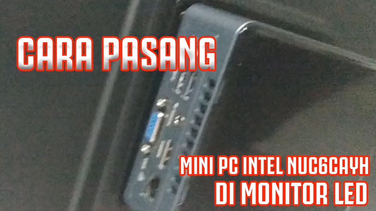 cara pasang intel nuc di monitor led - YouTube